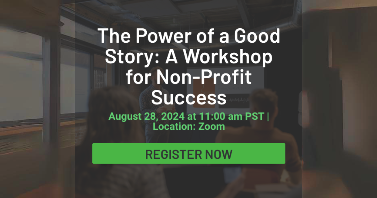 The Power of a Good Story: A Workshop for Non-Profit Success